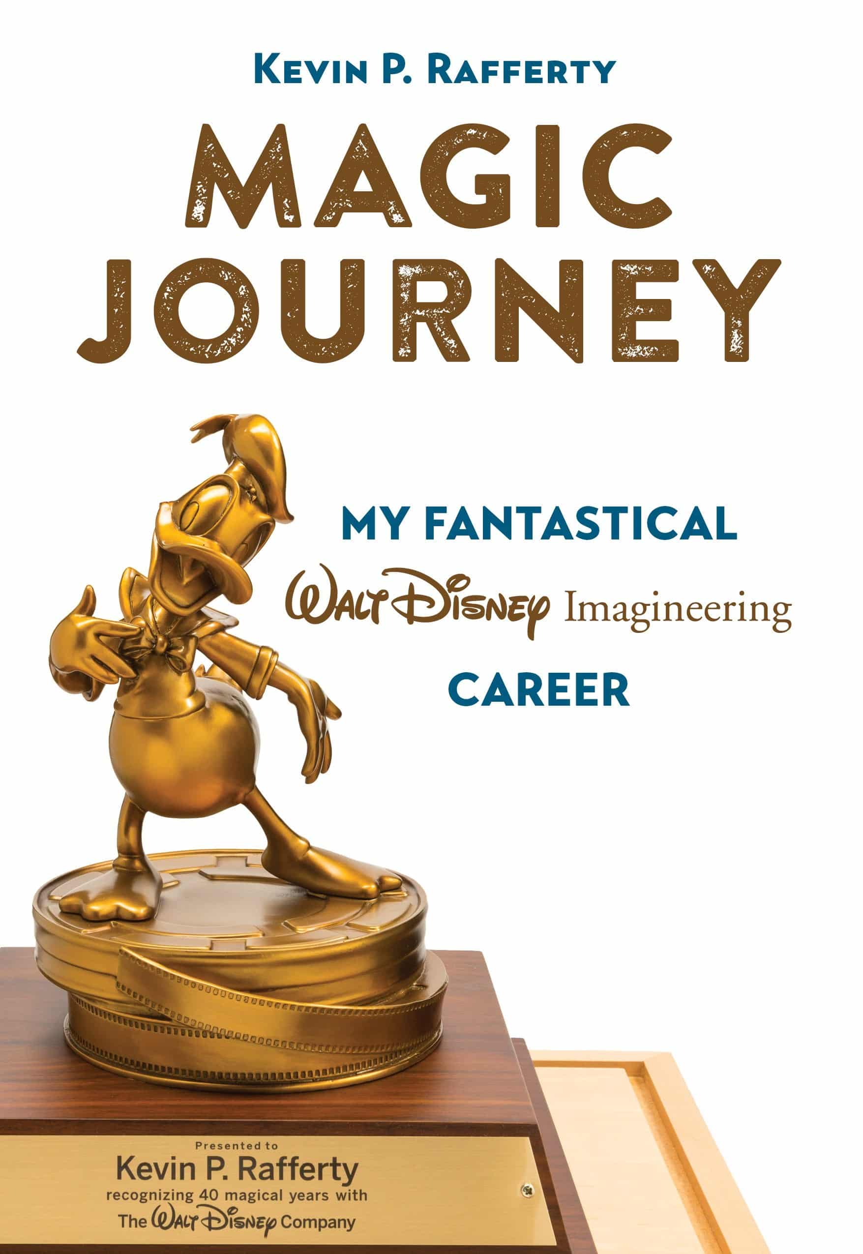 Magic Journey My Fantastical Walt Disney Imagineering Career – Book ...