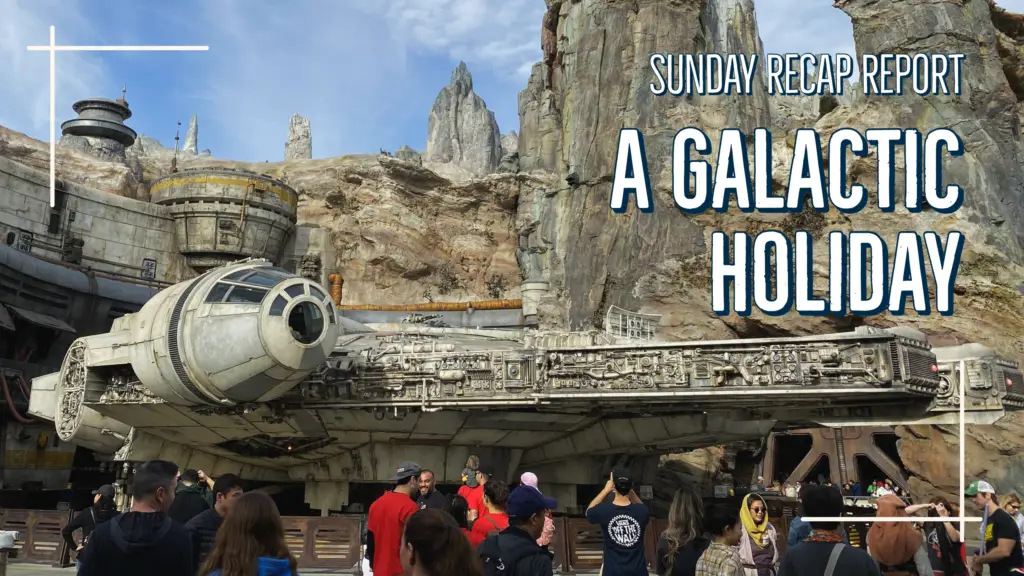 Sunday Recap Report - A Galactic Holiday