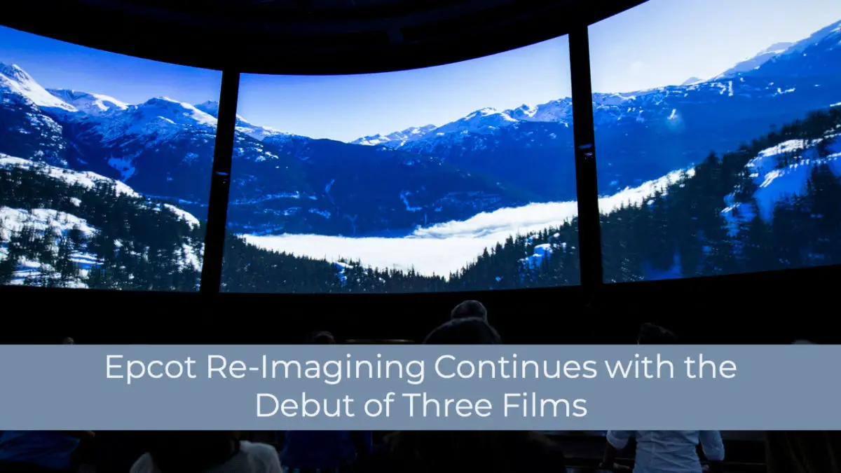Epcot Re-Imagining Continues with the Debut of Three Films