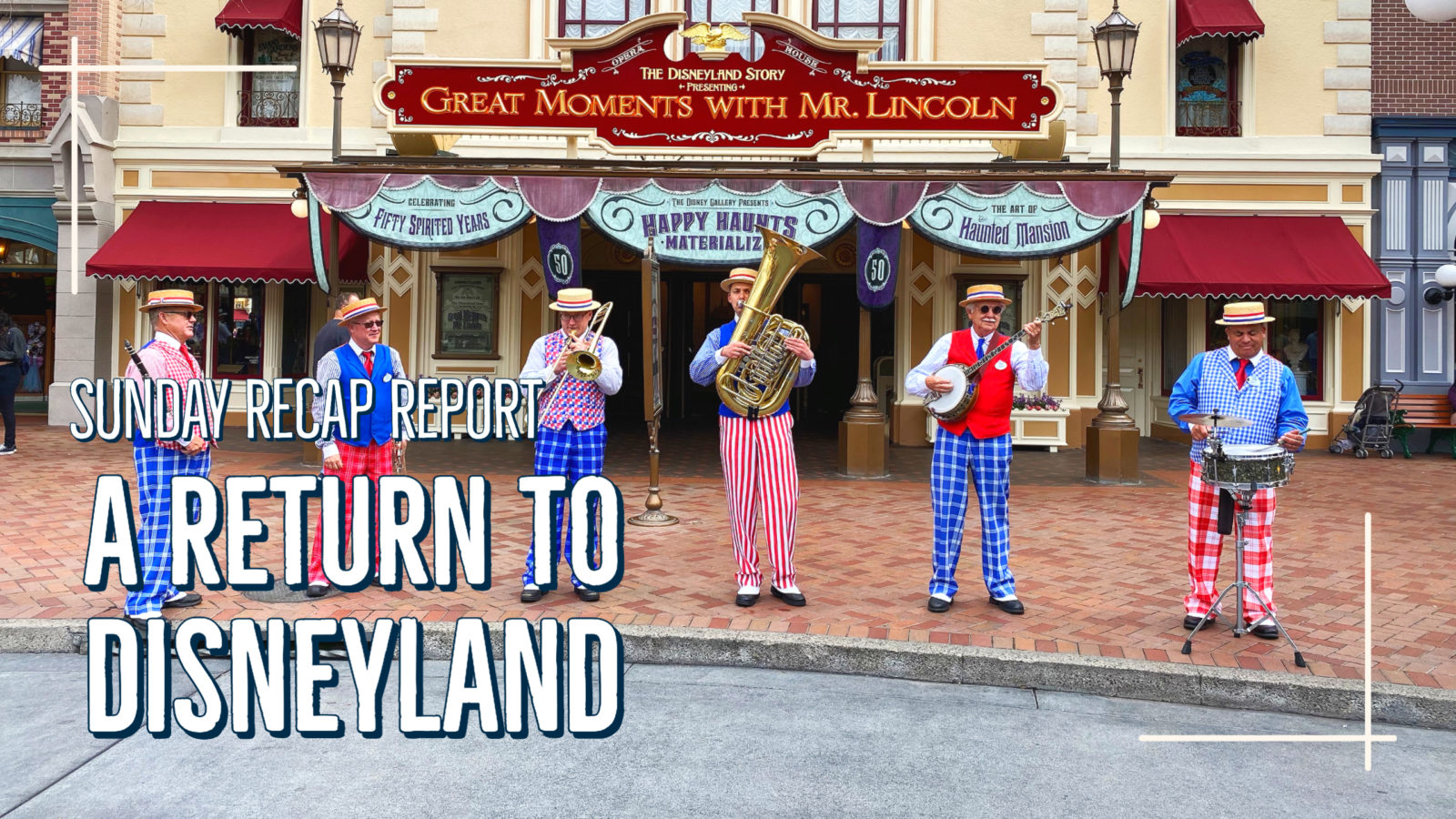 Sunday Recap Report - A Return to Disneyland