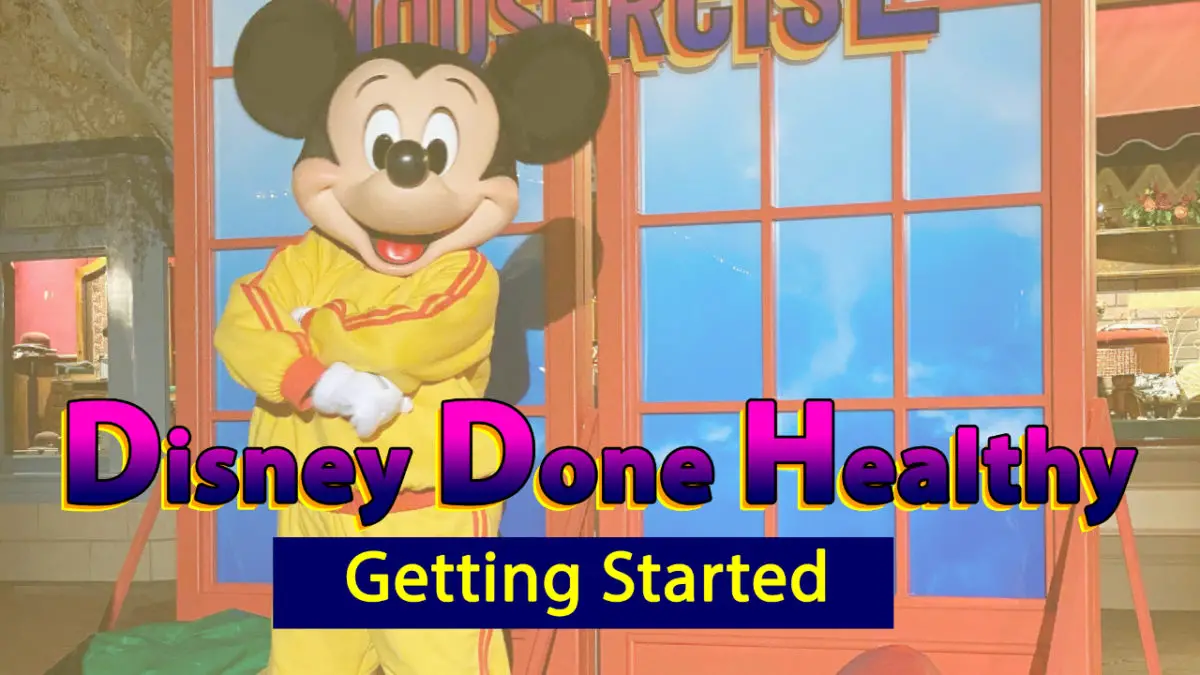 Disney Done Healthy: Getting Started – Daps Magic
