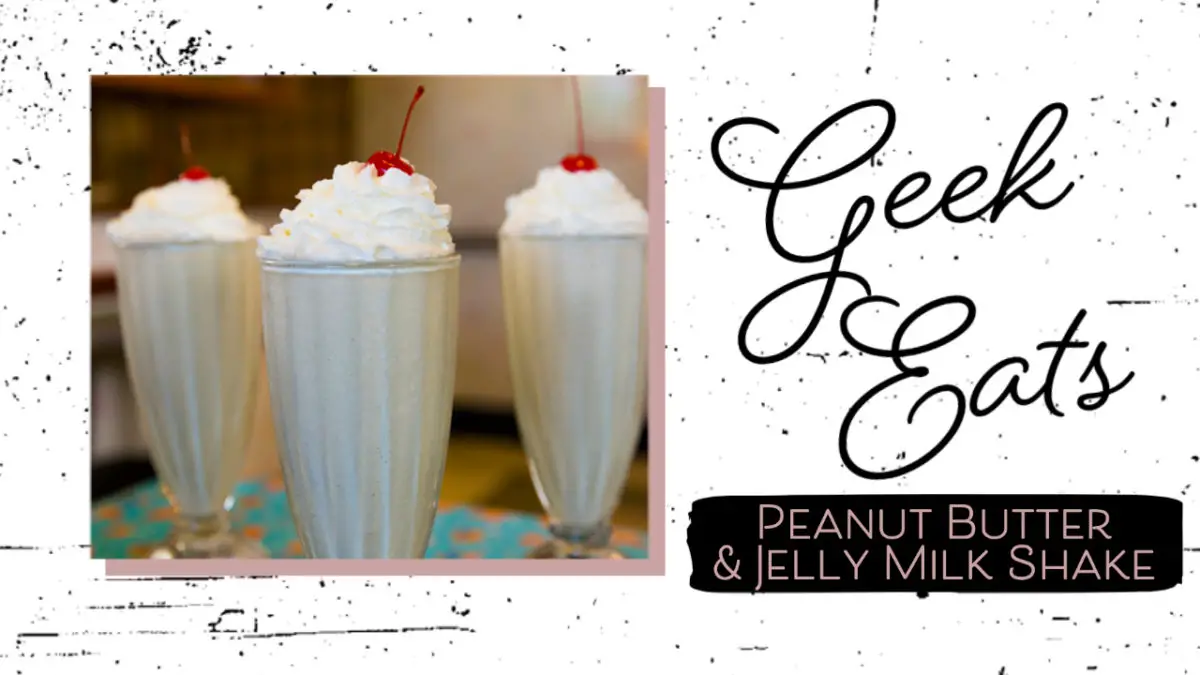 Peanut Butter & Jelly Milk Shake from 50’s Prime Time Café - GEEK EATS ...