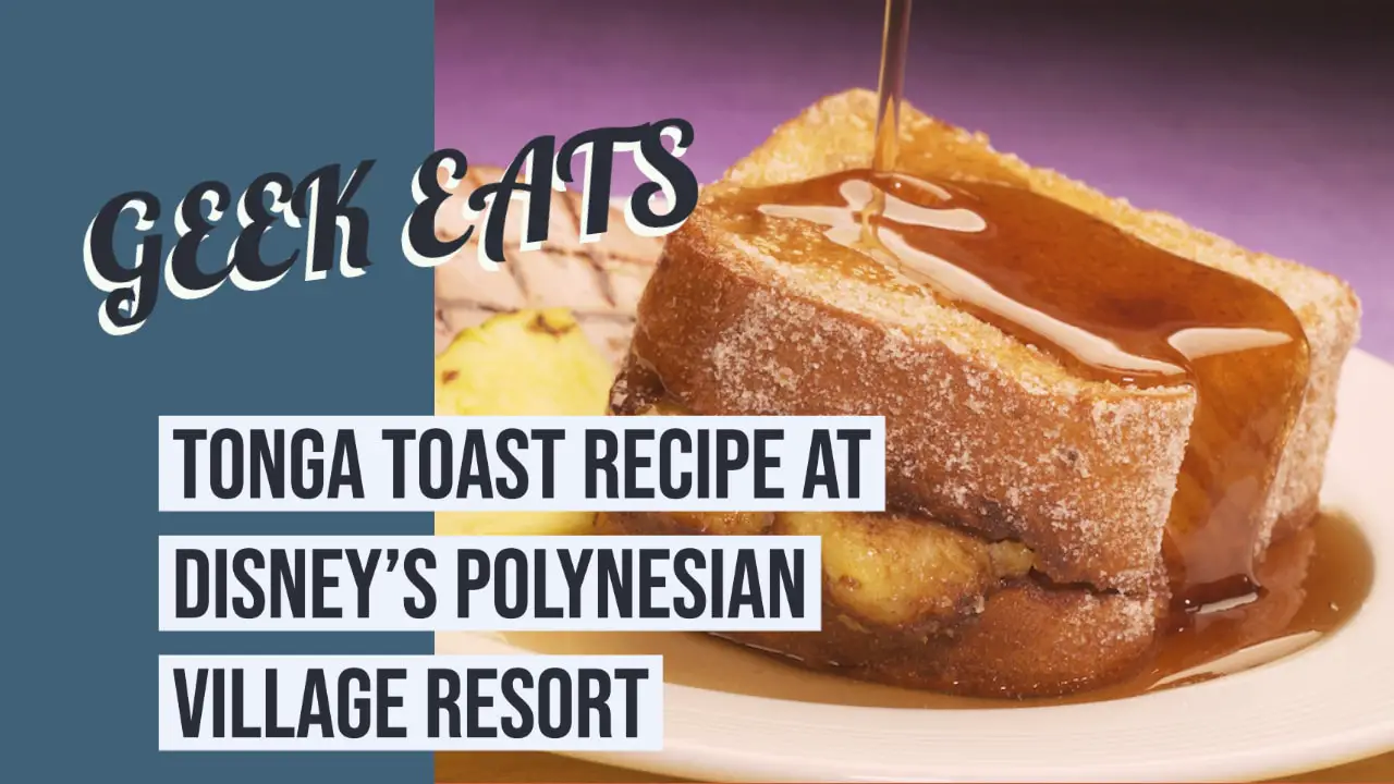 Tonga Toast at Disney’s Polynesian Village Resort - GEEK EATS Disney Recipe