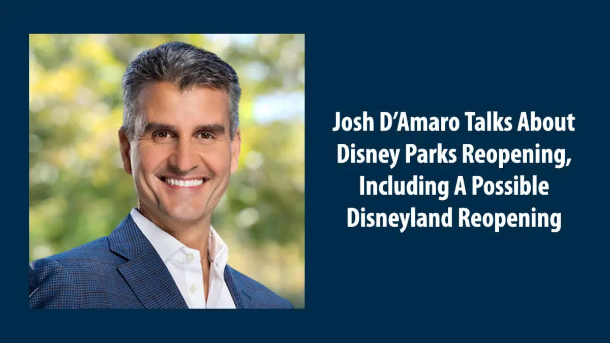 Josh D’Amaro Talks About Disney Parks Reopening, Including A Possible ...