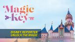 Unlock the Magic - DISNEY Reporter