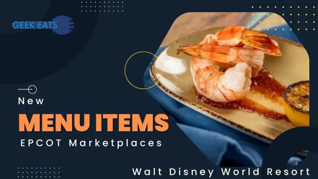 GEEK EATS: New EPCOT Festival Marketplaces Menu Offerings As Of ...