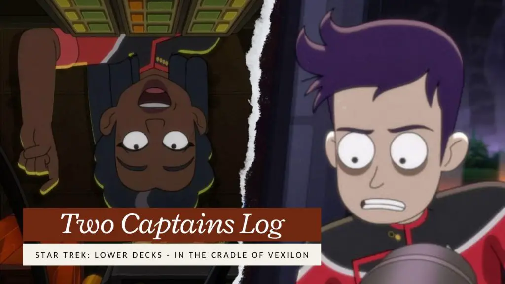 Two Captains Log: "Star Trek: Lower Decks" - S4E3 “In the Cradle of ...