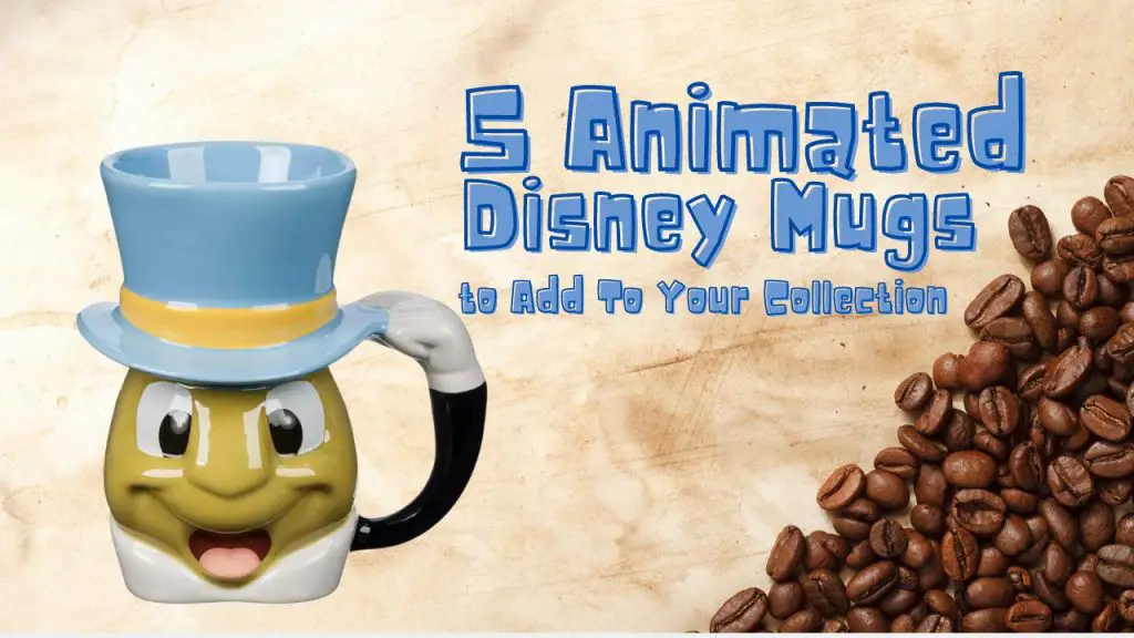 5 Animated Disney Mugs to Add To Your Collection