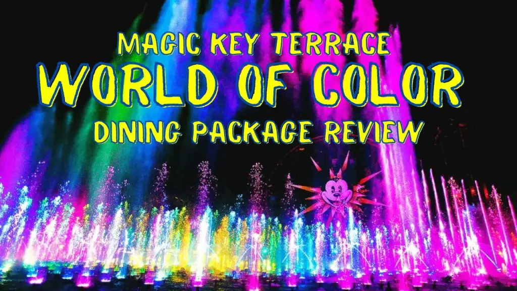 REVIEW: Magic Key Terrace - World of Color Dining Package