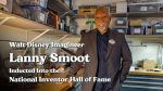 Walt Disney Imagineer Lanny Smoot Inducted Into National Inventors Hall ...