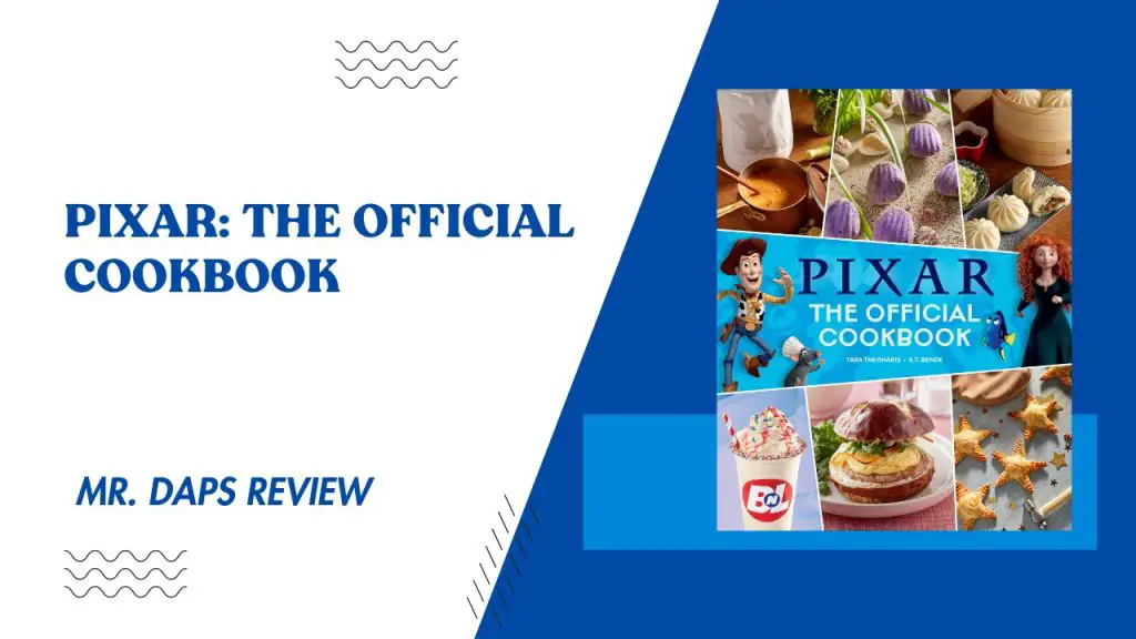 Pixar: The Official Cookbook – Mr. Daps' Review