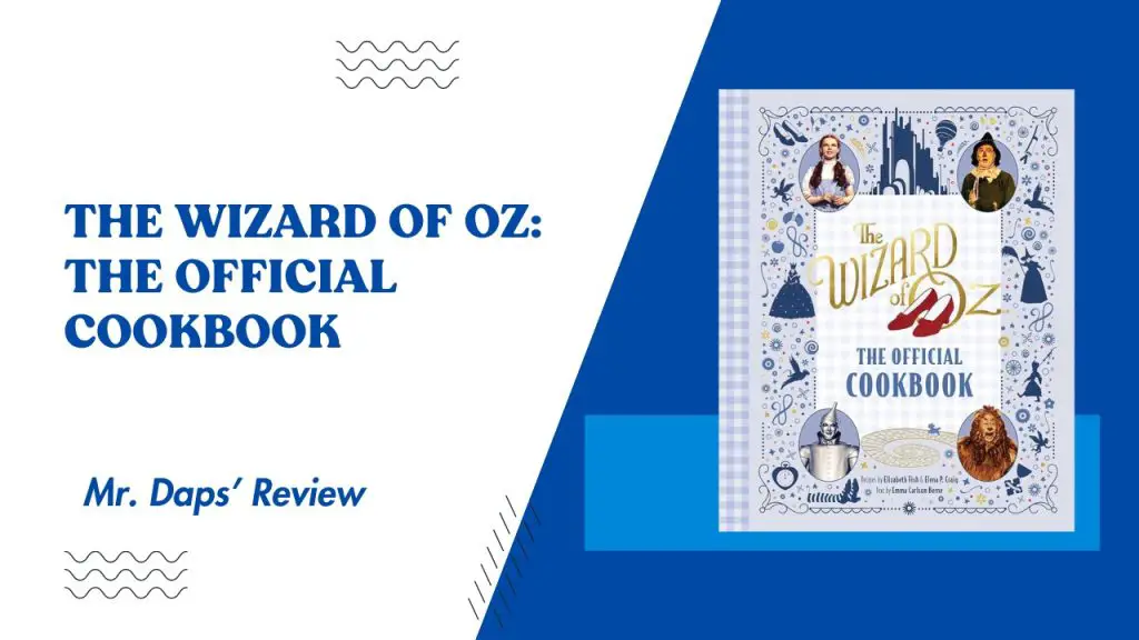 The Wizard of Oz: The Official Cookbook - Mr. Daps' Review