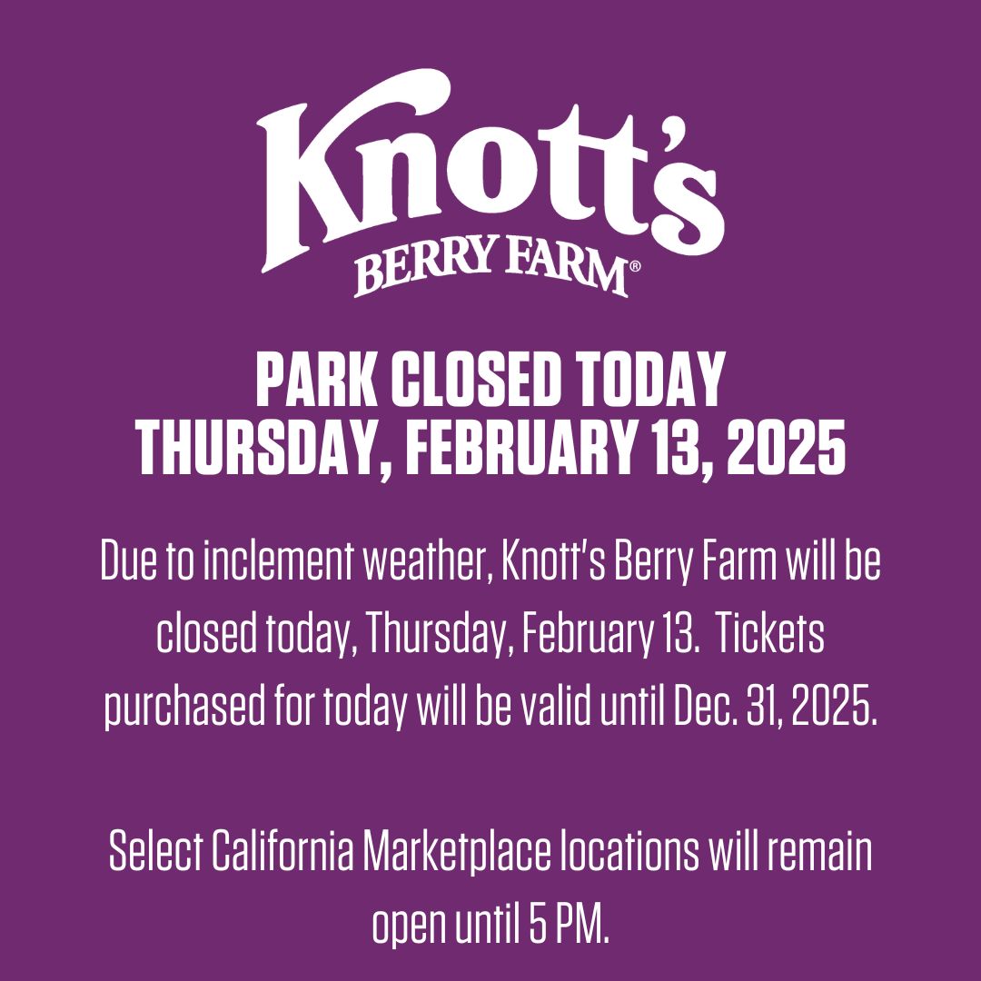 Knott's Berry Farm Closed Due to Inclement Weather