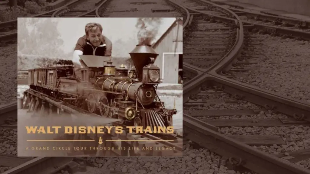 'Walt Disney’s Trains: A Grand Circle Tour Through His Life and Legacy ...